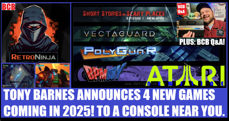 01.01.25 Tony Barnes (RetroNinja) Announces 4 New Games Coming in 2025 ...