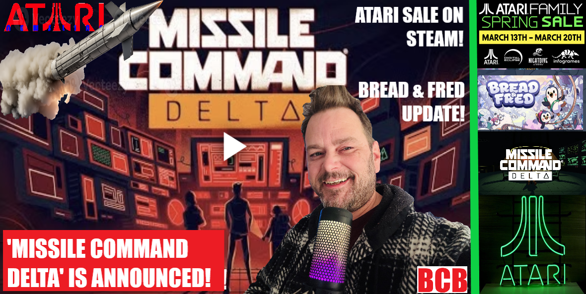 03.17.25 MISSILE COMMAND DELTA is Announced! Plus: BREAD & FRED Update ...
