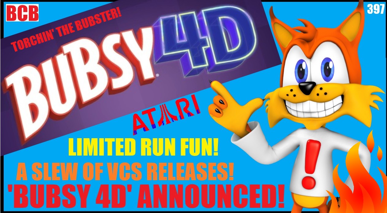 08.19.25 [AN-397] TORCHIN’ the BUBSTER! “Bubsy 4D” Announced! + Limited Run Goodness + NEW Atari ...