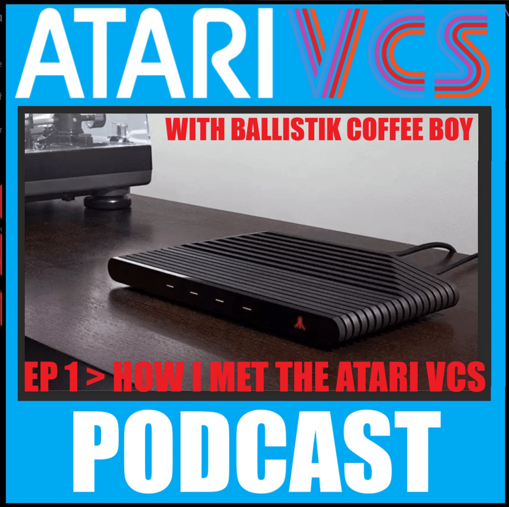 08.16.25 The Atari VCS Podcast > Ep 1 > How I Met the Atari VCS! (with ...
